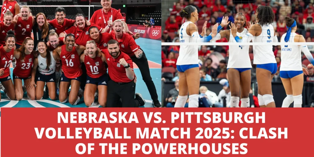 Nebraska vs. Pittsburgh Volleyball Match 2025 - Huskers Volleyball Hub